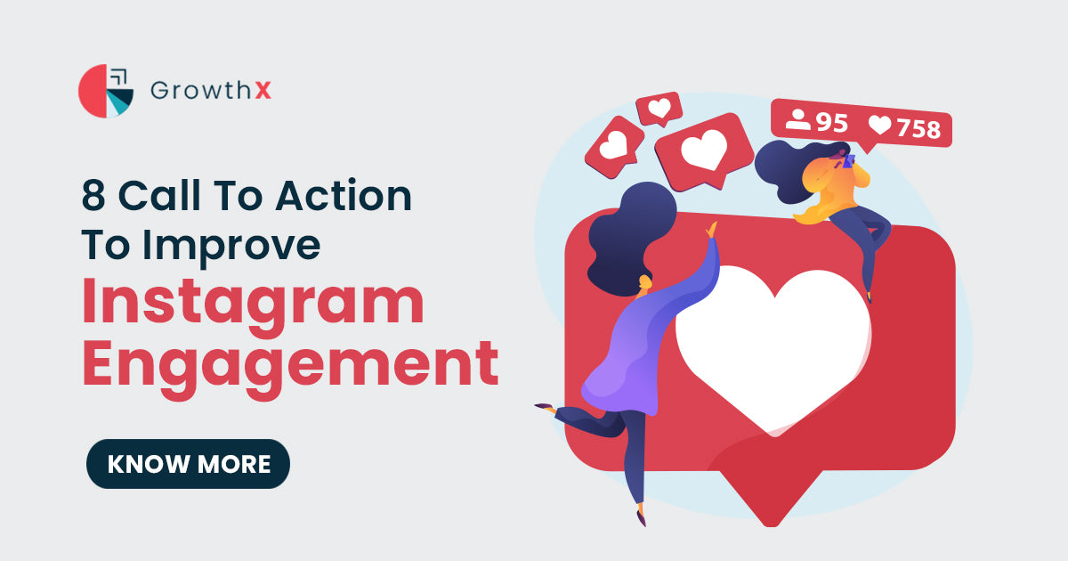 8 Call to action to improve your Instagram engagement! – GrowthX